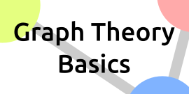 Basics - Graph Theory Basics